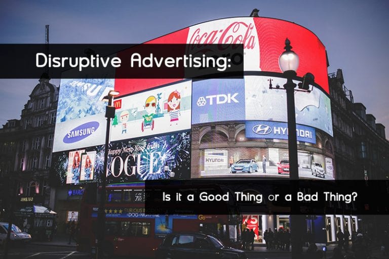 Disruptive Advertising A Good Thing Or A Bad Thing Level343